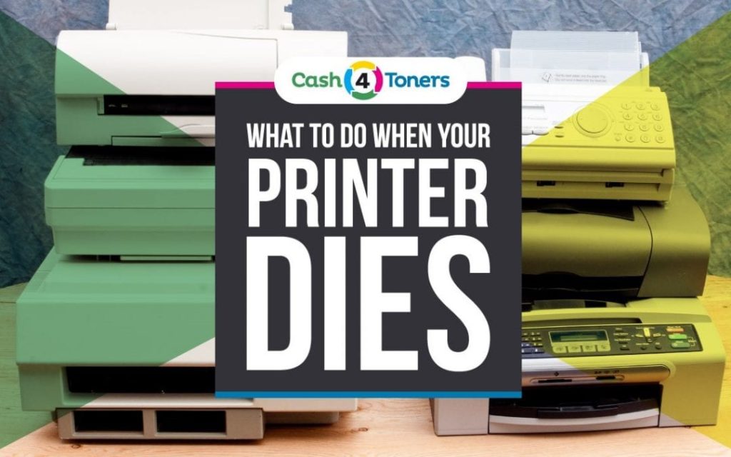 What To Do With A Dead Printer? Sell Your Toner & Ink For Cash ...